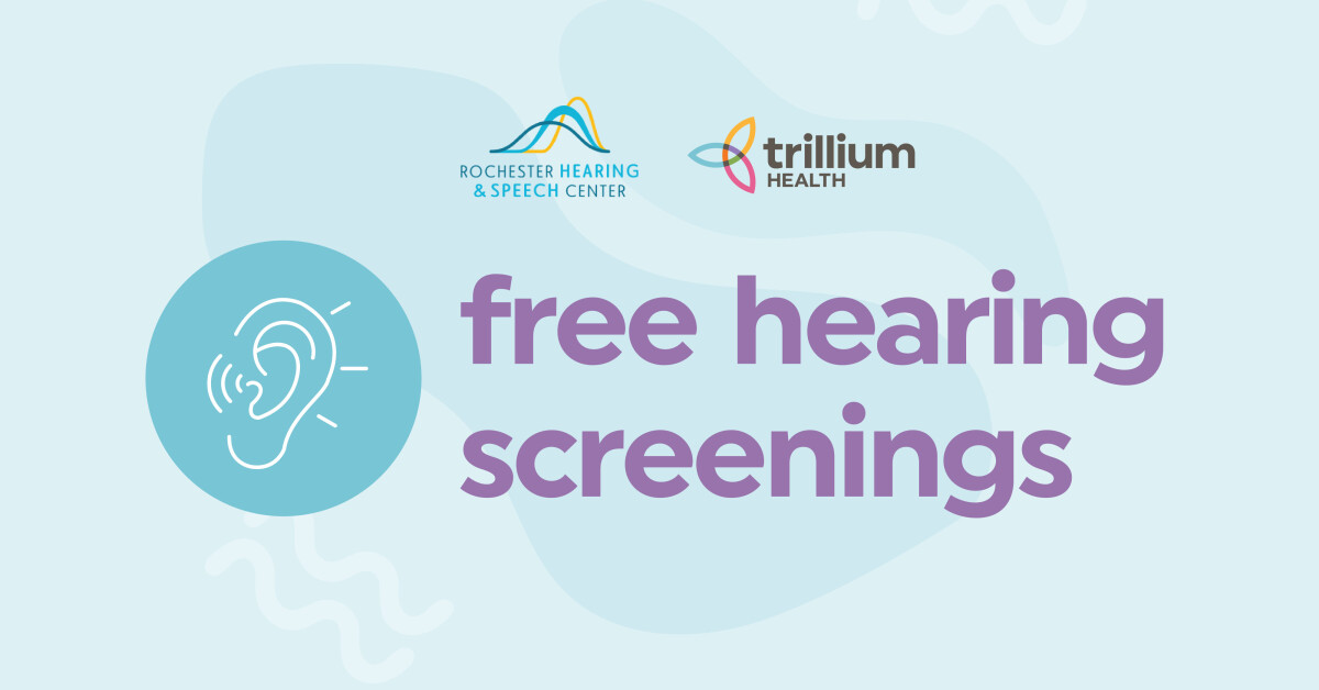Trillium Health and Rochester Hearing & Speech Center Offer Free ...